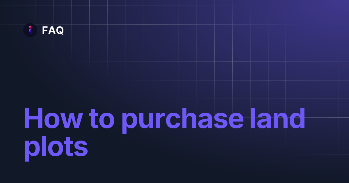 How to purchase land plots | FAQ