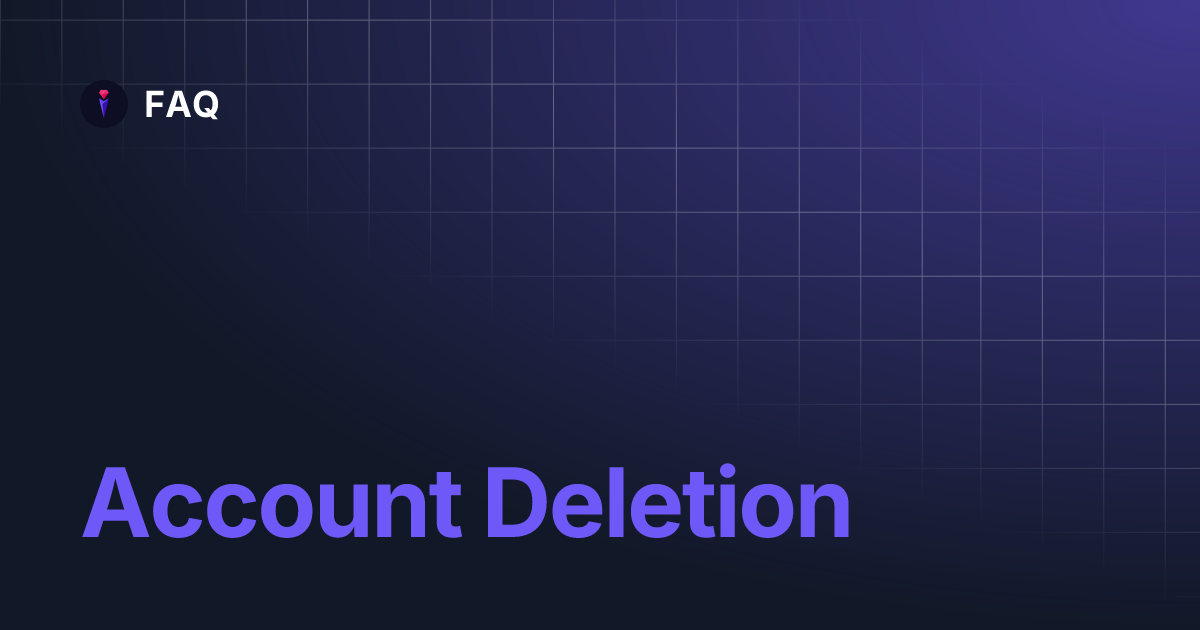 Account Deletion | FAQ