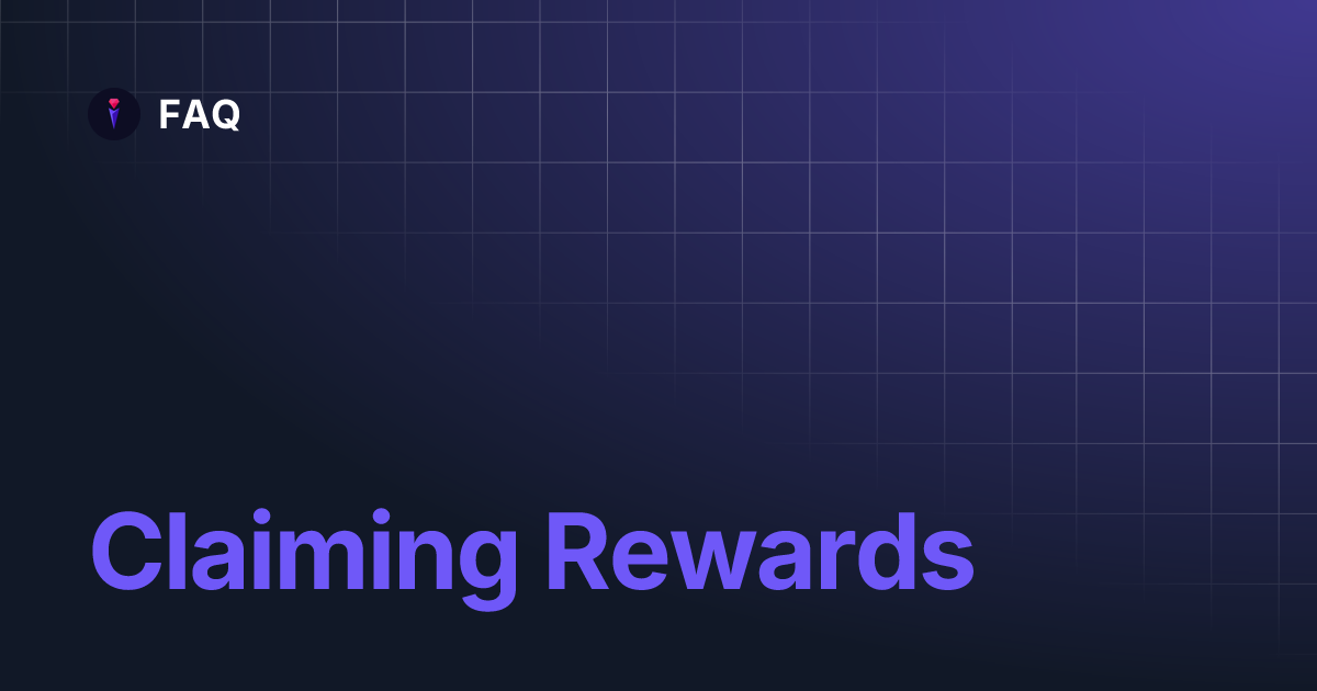 Claiming Rewards | FAQ
