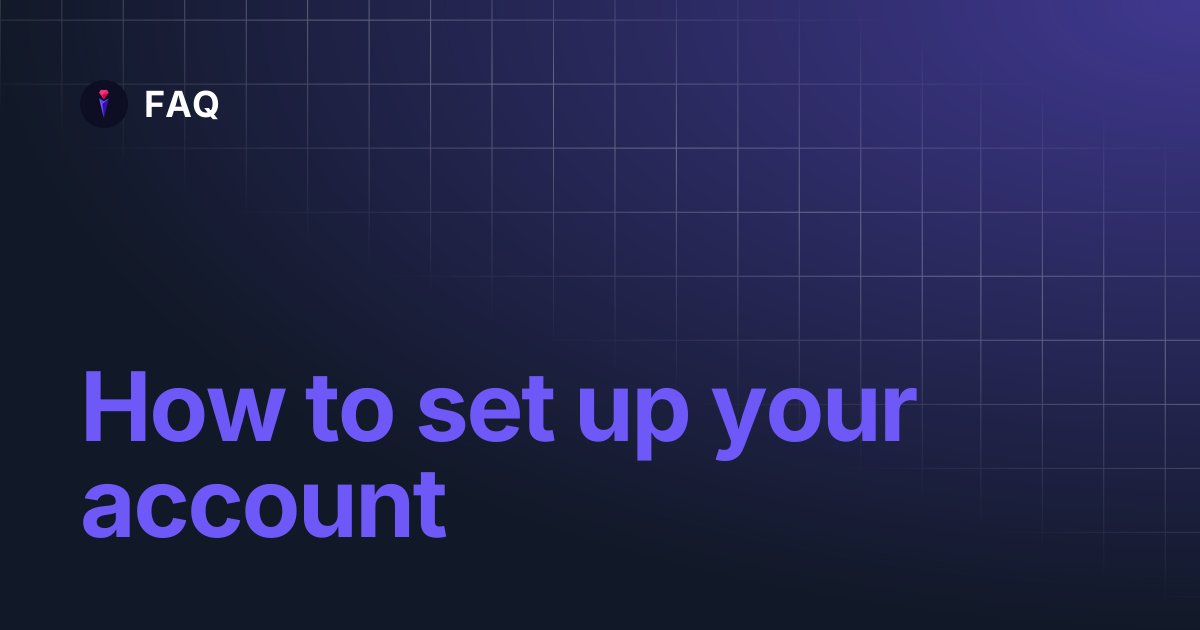 How to set up your account | FAQ