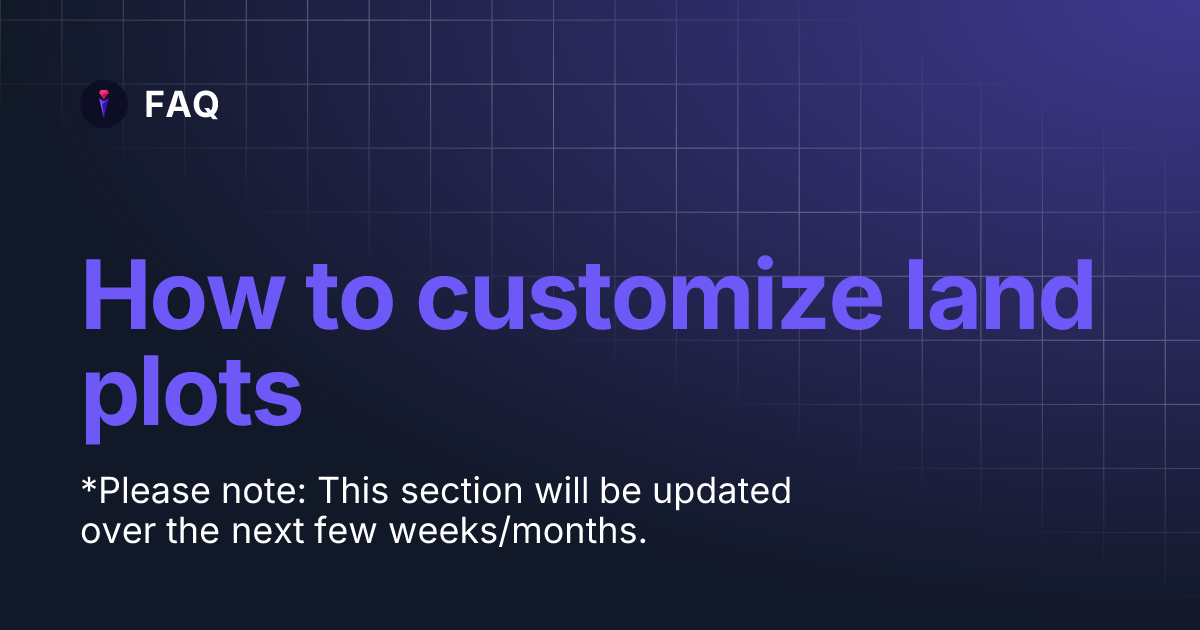 How to customize land plots | FAQ